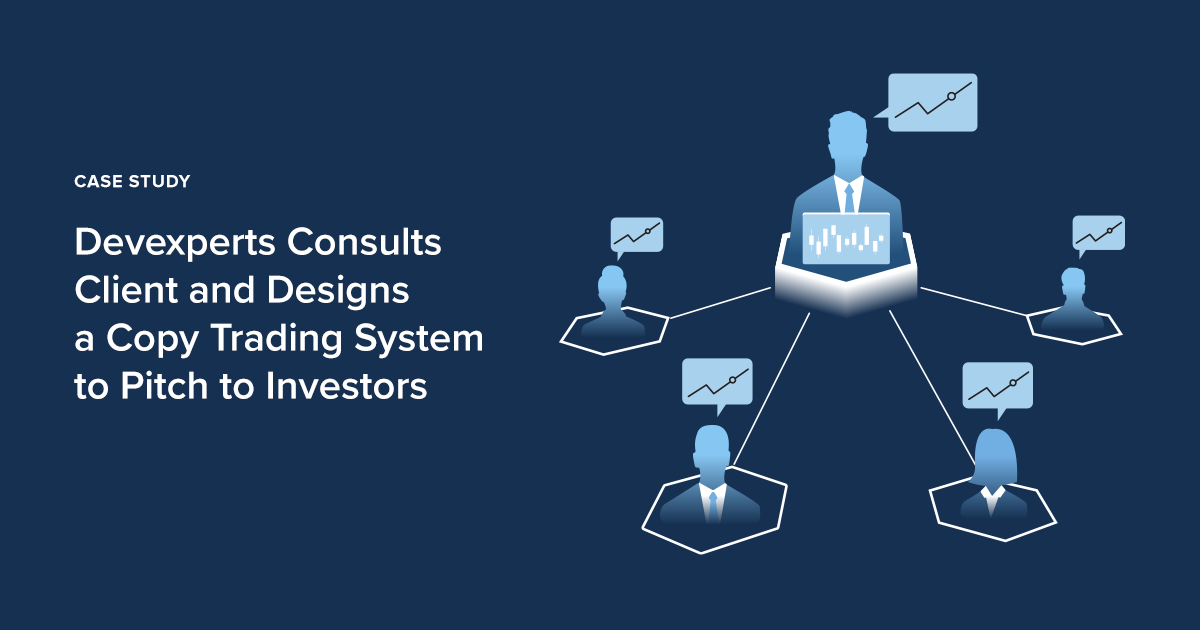 Case-Study: Design of a Copy Trading System to Pitch Investors