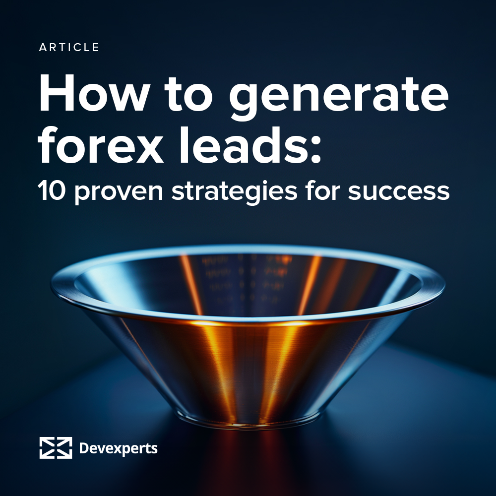 How to Generate Forex Leads: 10 Proven Strategies for Success ...