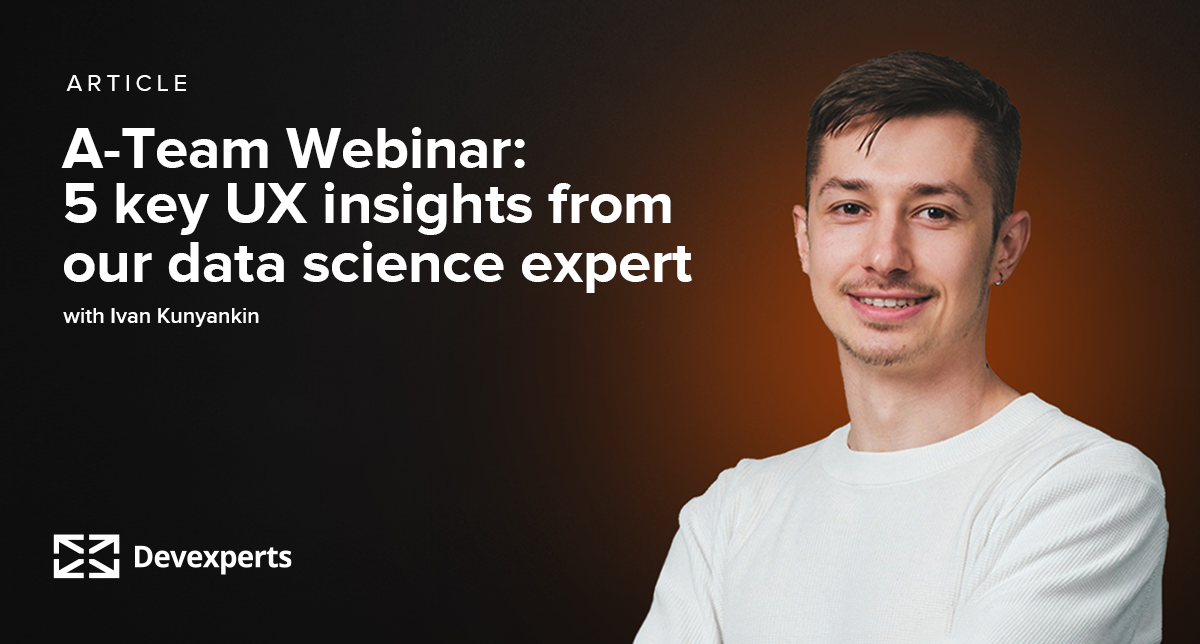 A-Team Webinar: 5 Key UX Insights from Our Data Science Expert ...