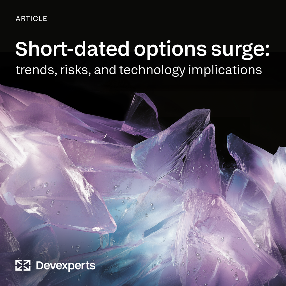Short-Dated Options Surge: Trends, Risks, and Technology Implications ...